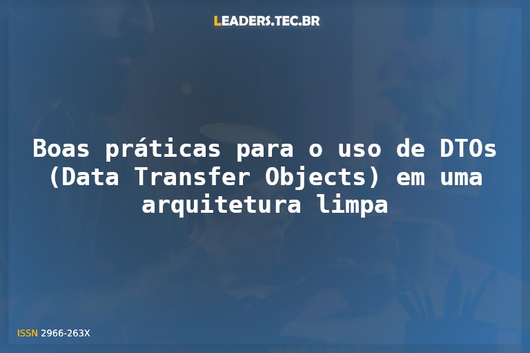Boas práticas para o uso de DTOs (Data Transfer Objects) em uma ...