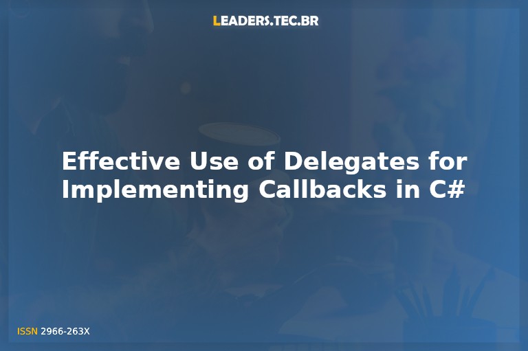 Effective Use of Delegates for Implementing Callbacks in C#