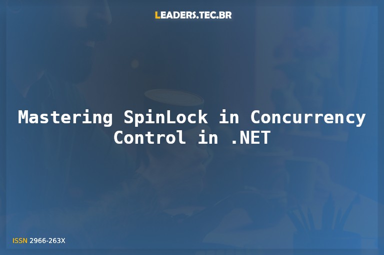 Mastering SpinLock in Concurrency Control in .NET